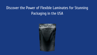 Discover the Power of Flexible Laminates for Stunning Packaging in the ...